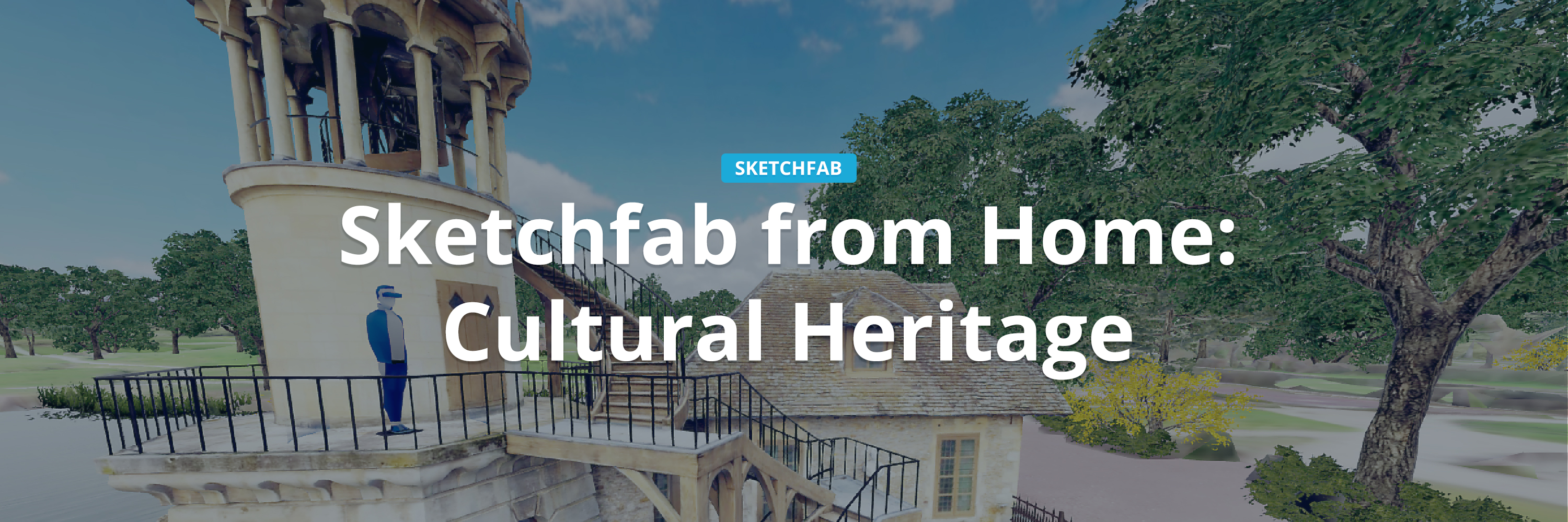 Sketchfab from Home: Cultural Heritage - Sketchfab Community Blog - Sketchfab Community Blog