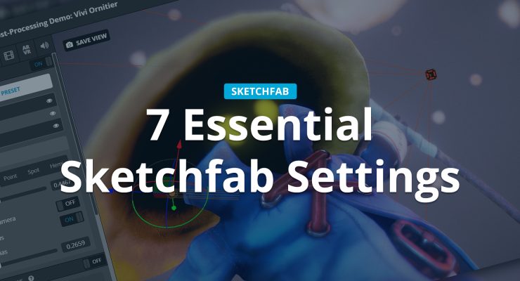 Tag: Sketchfab Feature Tutorials - Sketchfab Community Blog - Sketchfab Community Blog